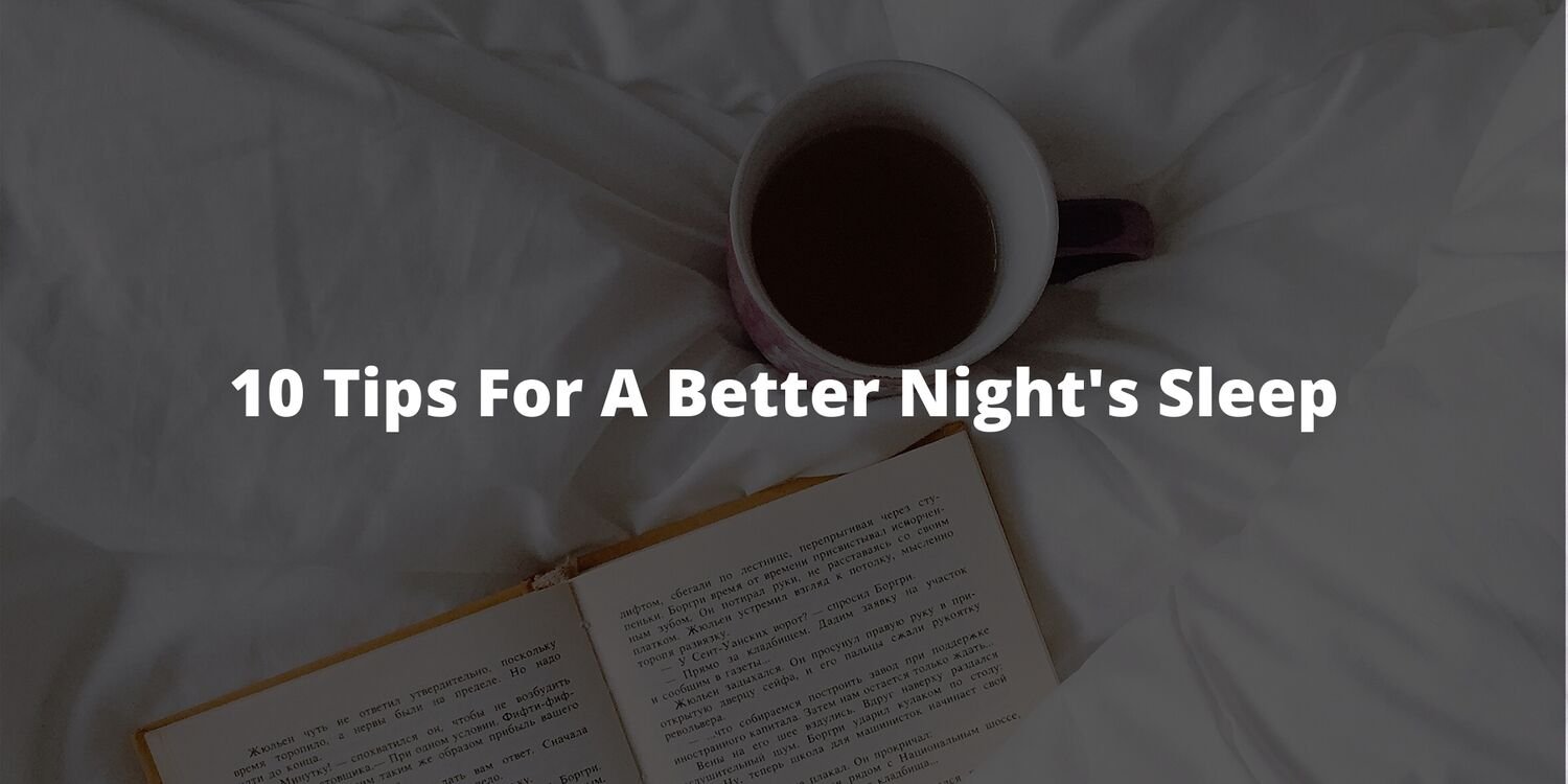 10 Tips for a Better Night's Sleep