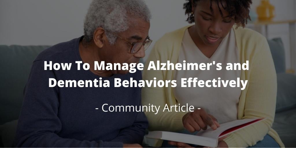 How To Manage Alzheimer's and Dementia Behaviors Effectively