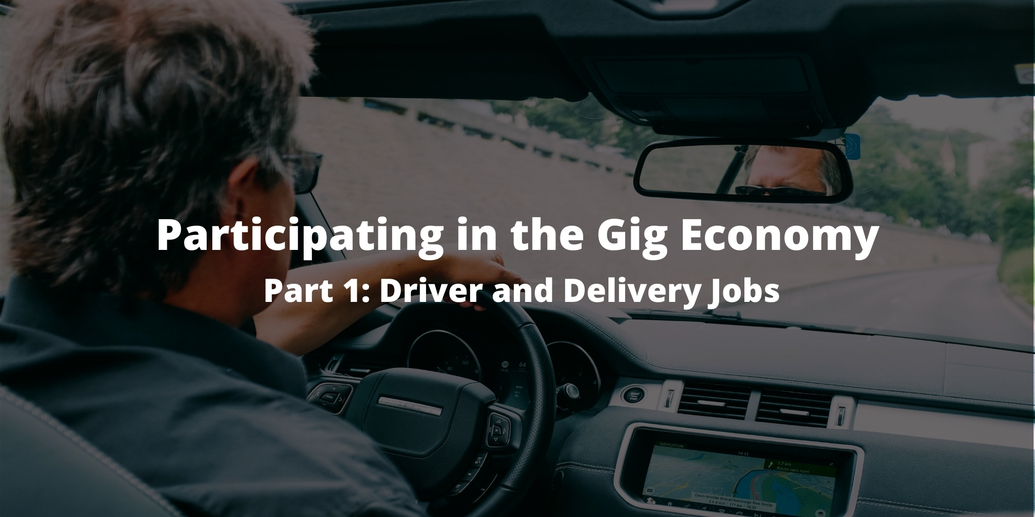 Participating in the Gig Economy: Part 1 - Driver and Delivery Jobs